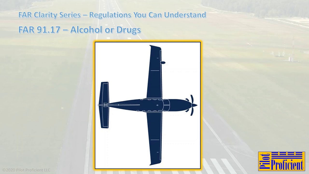 FAR 91.17 » Pilot Proficient